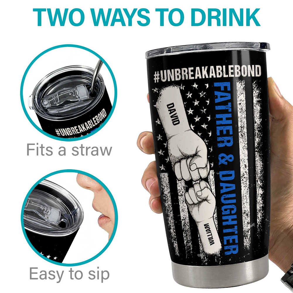Father & Daughter Unbreakable Bond Personalized Tumbler Cup - Sandjest
