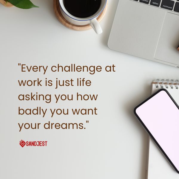 100 Motivational Quotes For Work To Inspire Collaboration Sandjest